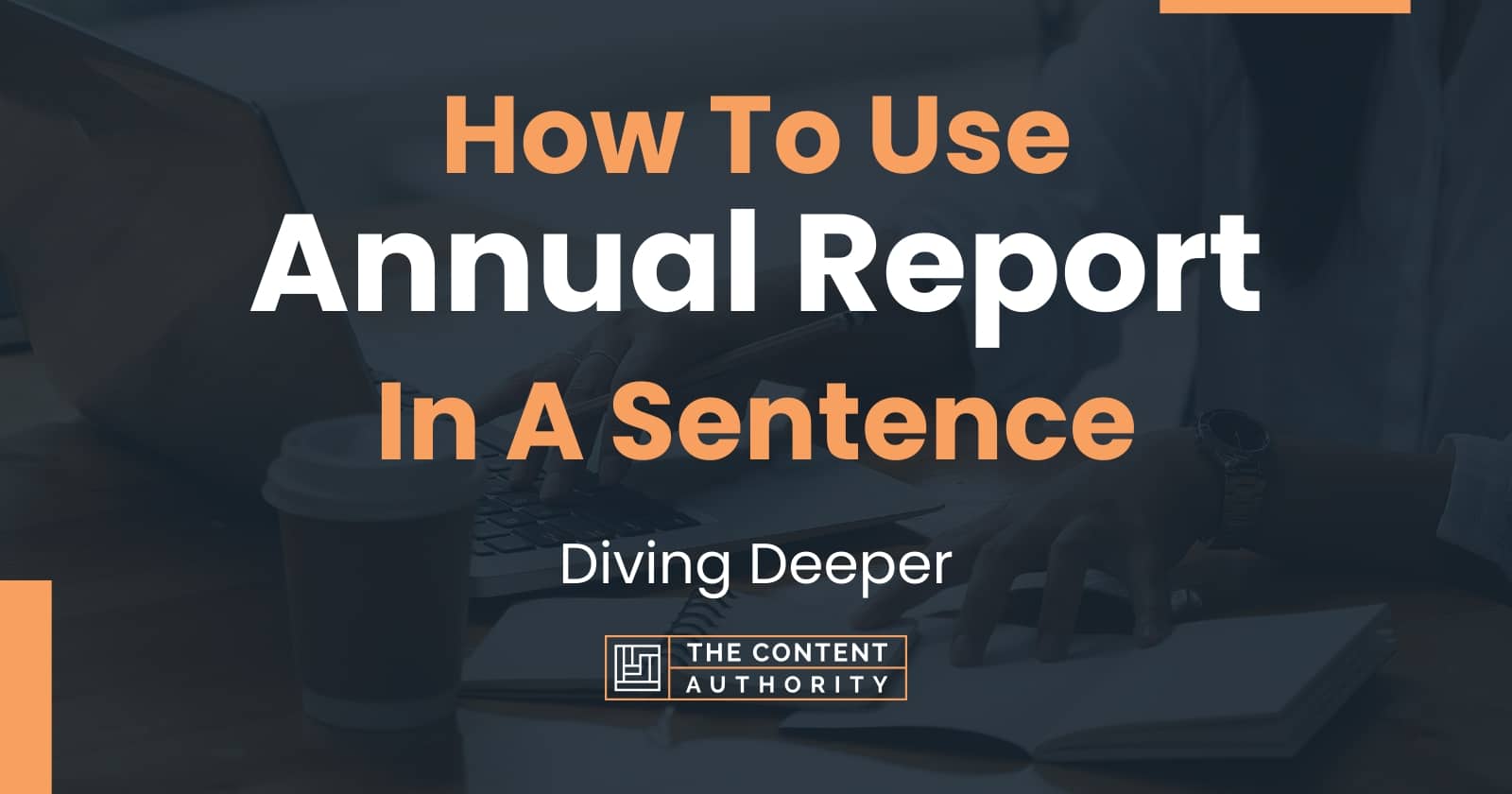 How To Use Annual Report In A Sentence Diving Deeper how-to-use-annual-report-in-a-sentence-diving-deeper