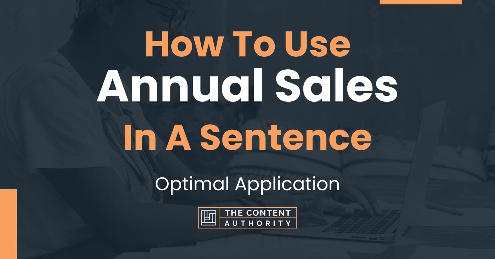 How To Use Annual Sales In A Sentence Optimal Application how-to-use-annual-sales-in-a-sentence-optimal-application
