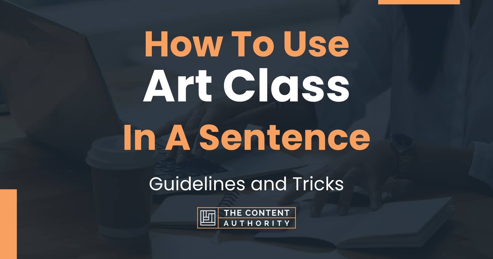 How To Use Art Class In A Sentence Guidelines And Tricks