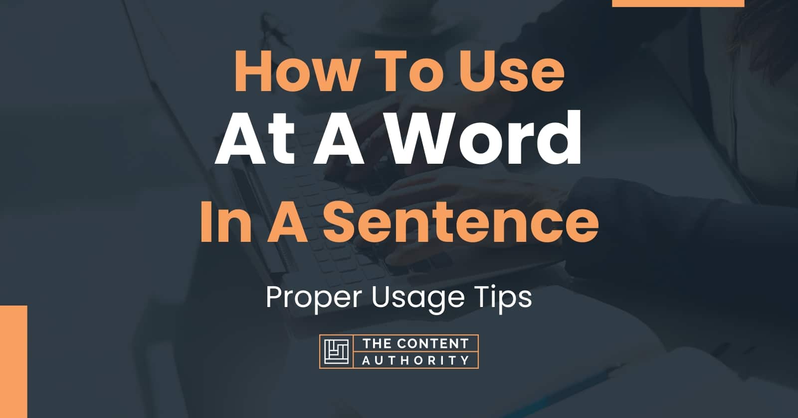 How To Use At A Word In A Sentence Proper Usage Tips how-to-use-at-a-word-in-a-sentence-proper-usage-tips