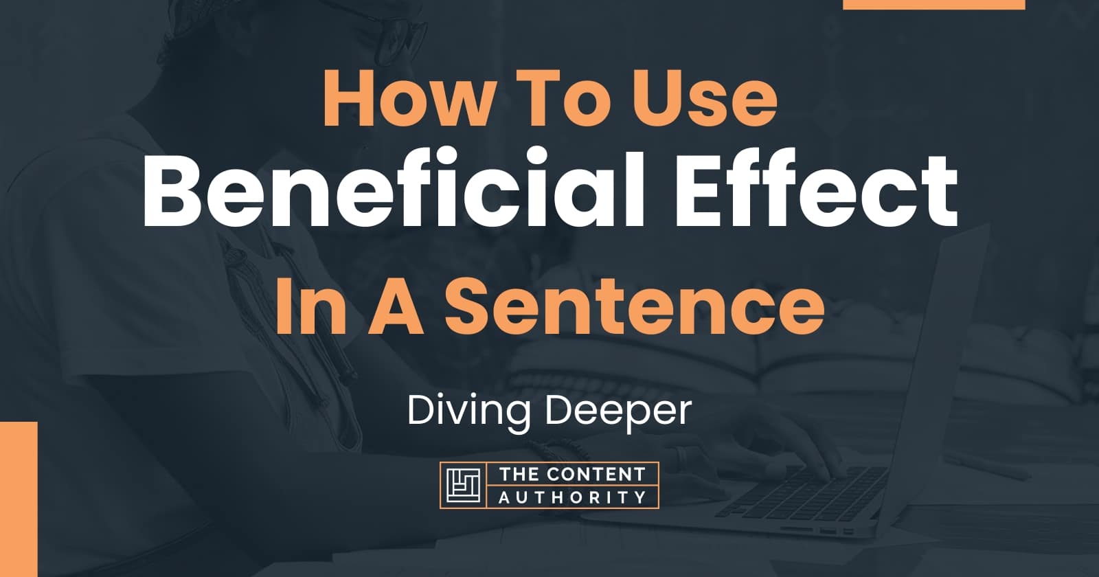 How To Use Beneficial Effect In A Sentence Diving Deeper how-to-use-beneficial-effect-in-a-sentence-diving-deeper