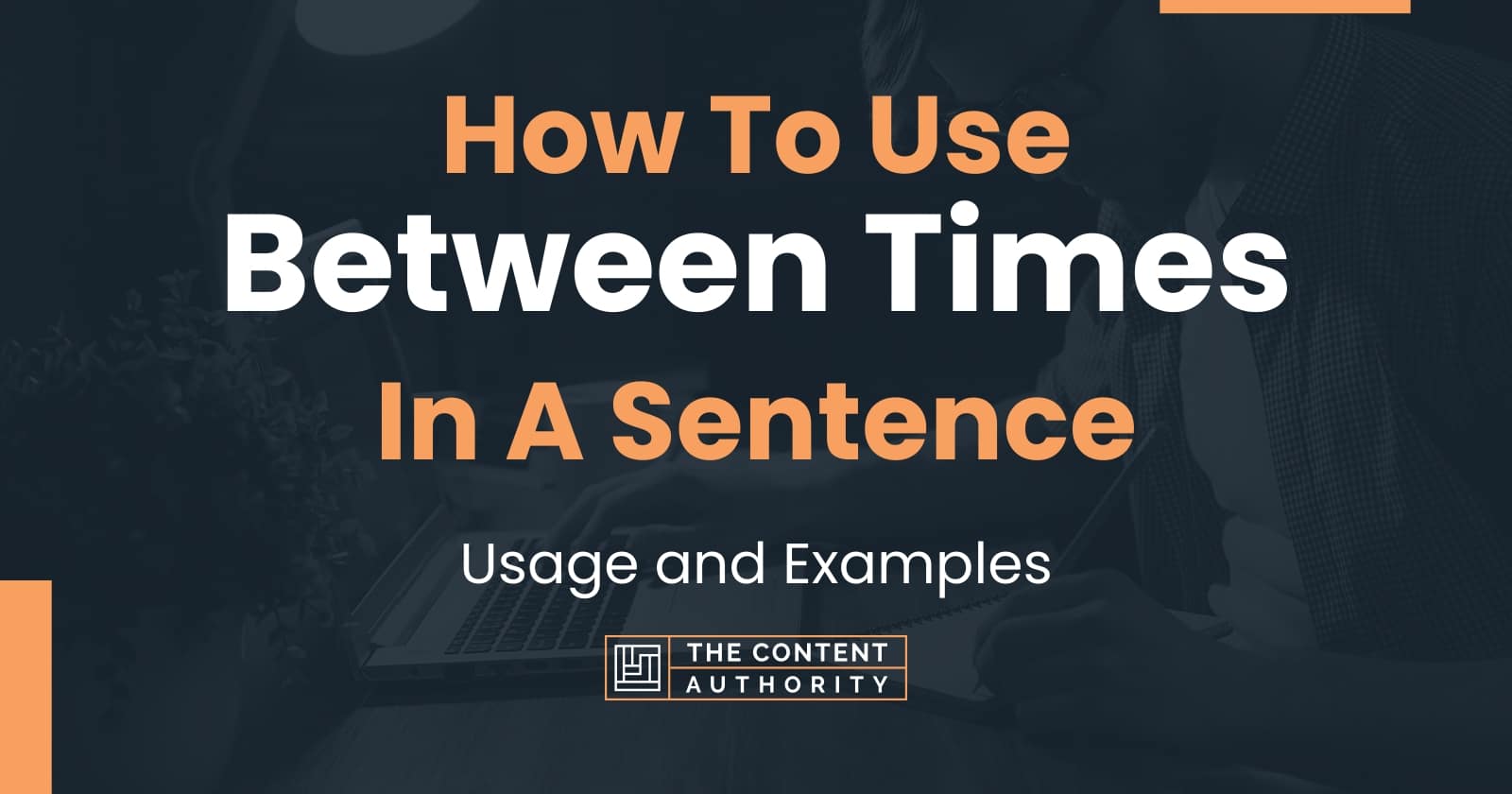 How To Use Between Times In A Sentence Usage And Examples how-to-use-between-times-in-a-sentence-usage-and-examples