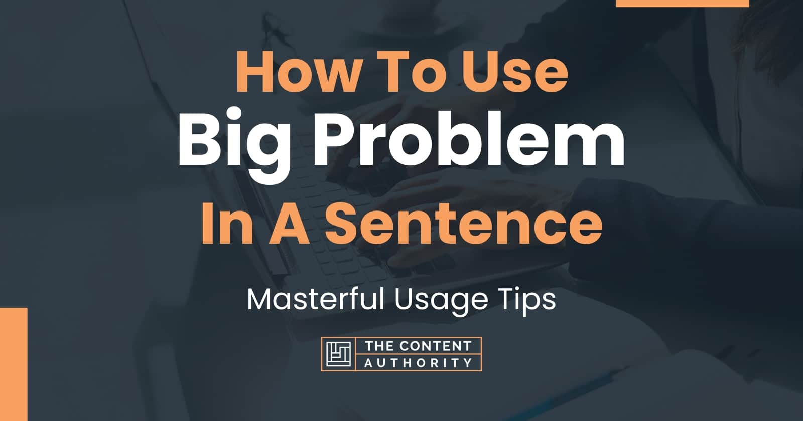 How To Use Big Problem In A Sentence Masterful Usage Tips how-to-use-big-problem-in-a-sentence-masterful-usage-tips