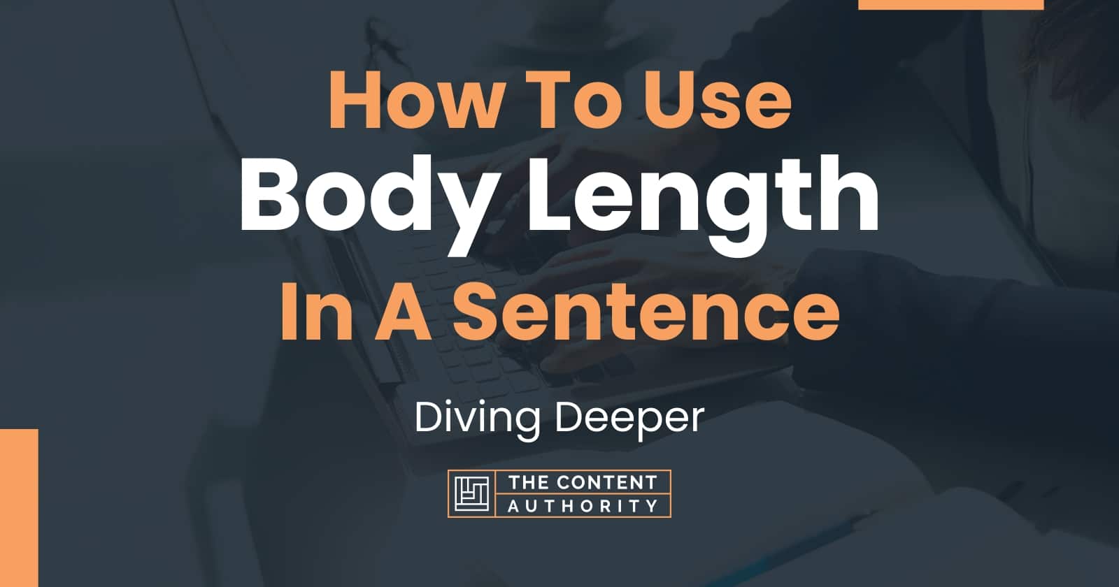 How To Use Body Length In A Sentence Diving Deeper how-to-use-body-length-in-a-sentence-diving-deeper