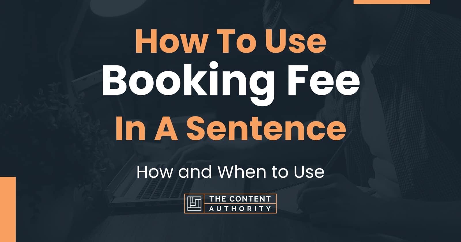 How To Use Booking Fee In A Sentence How And When To Use how-to-use-booking-fee-in-a-sentence-how-and-when-to-use