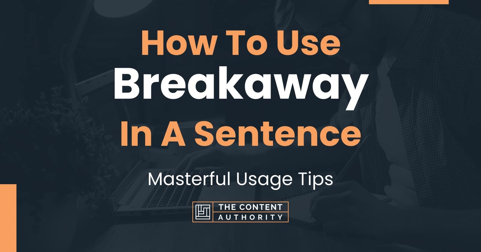 How To Use Breakaway In A Sentence Masterful Usage Tips how-to-use-breakaway-in-a-sentence-masterful-usage-tips