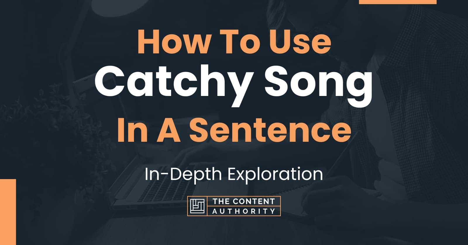 How To Use Catchy Song In A Sentence In Depth Exploration how-to-use-catchy-song-in-a-sentence-in-depth-exploration