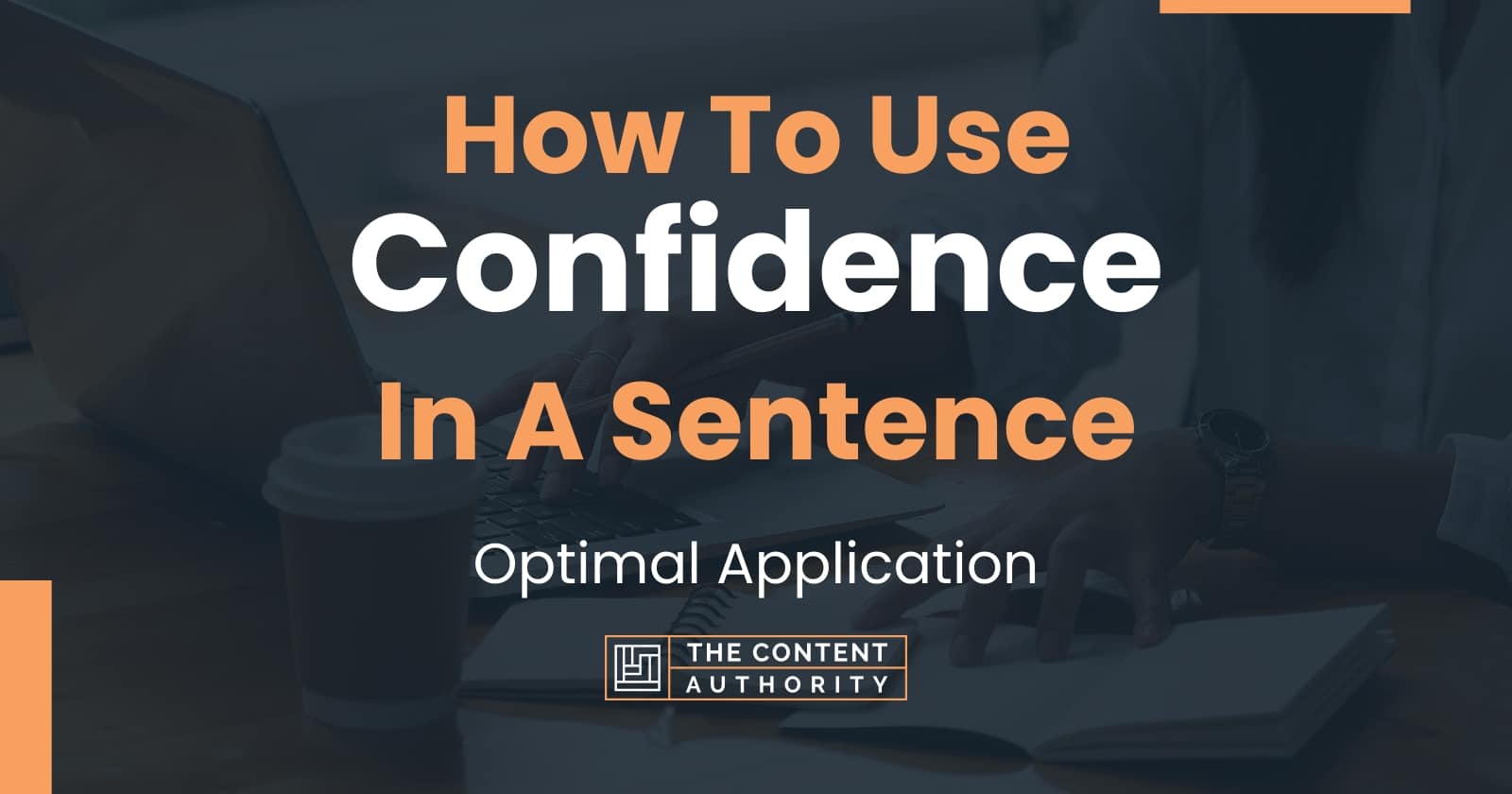 How To Use Confidence In A Sentence Optimal Application how-to-use-confidence-in-a-sentence-optimal-application