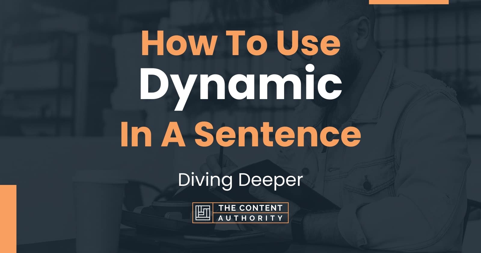 How To Use Dynamic In A Sentence Diving Deeper how-to-use-dynamic-in-a-sentence-diving-deeper