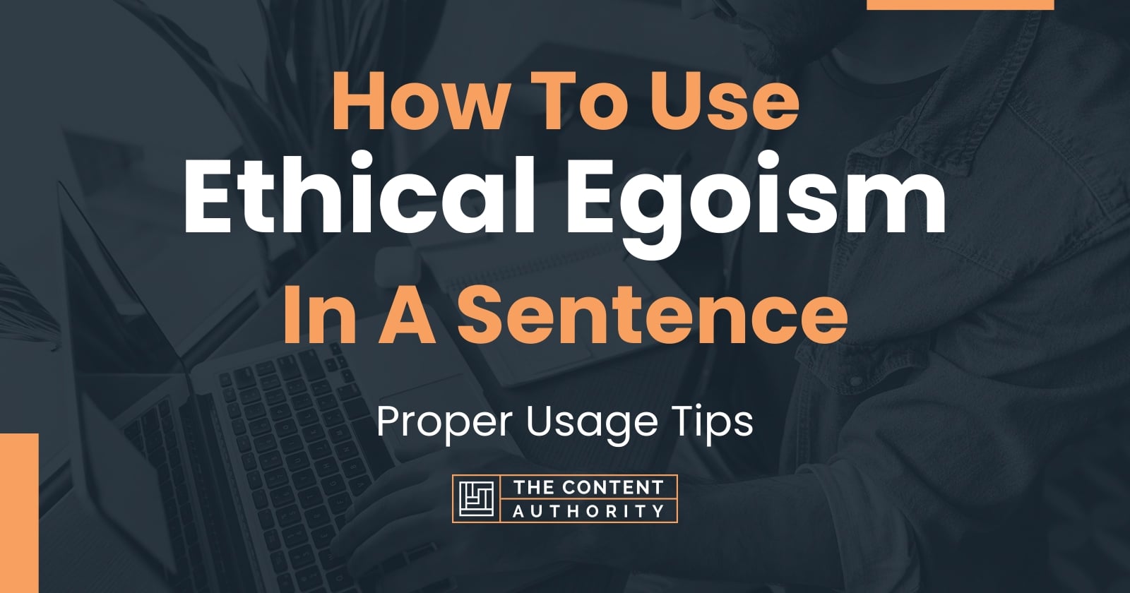 How To Use Ethical Egoism In A Sentence Proper Usage Tips how-to-use-ethical-egoism-in-a-sentence-proper-usage-tips