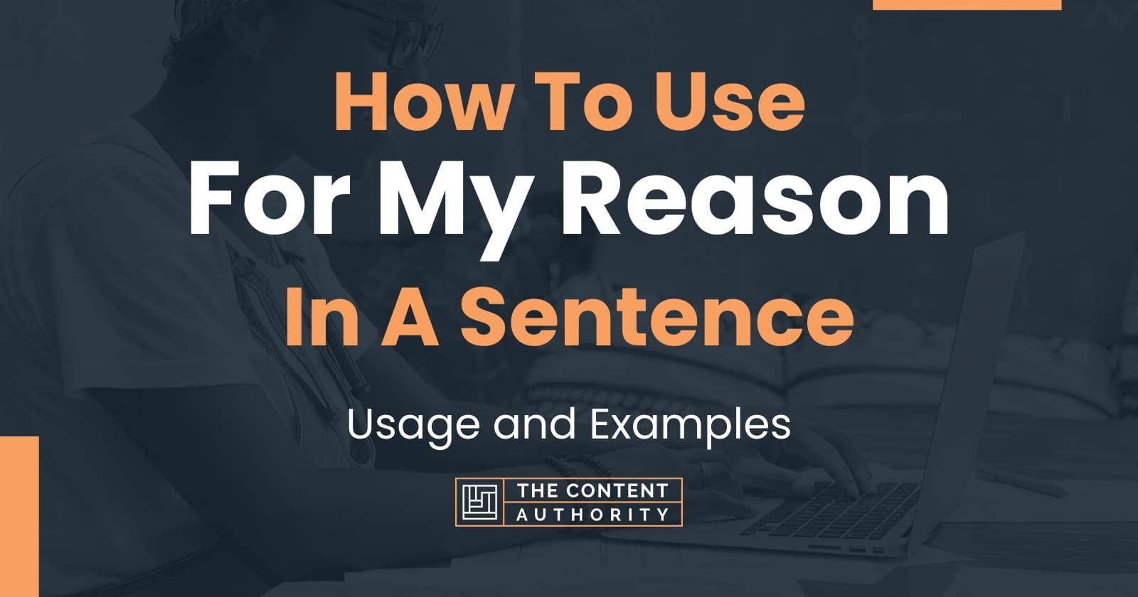 How To Use For My Reason In A Sentence Usage And Examples how-to-use-for-my-reason-in-a-sentence-usage-and-examples