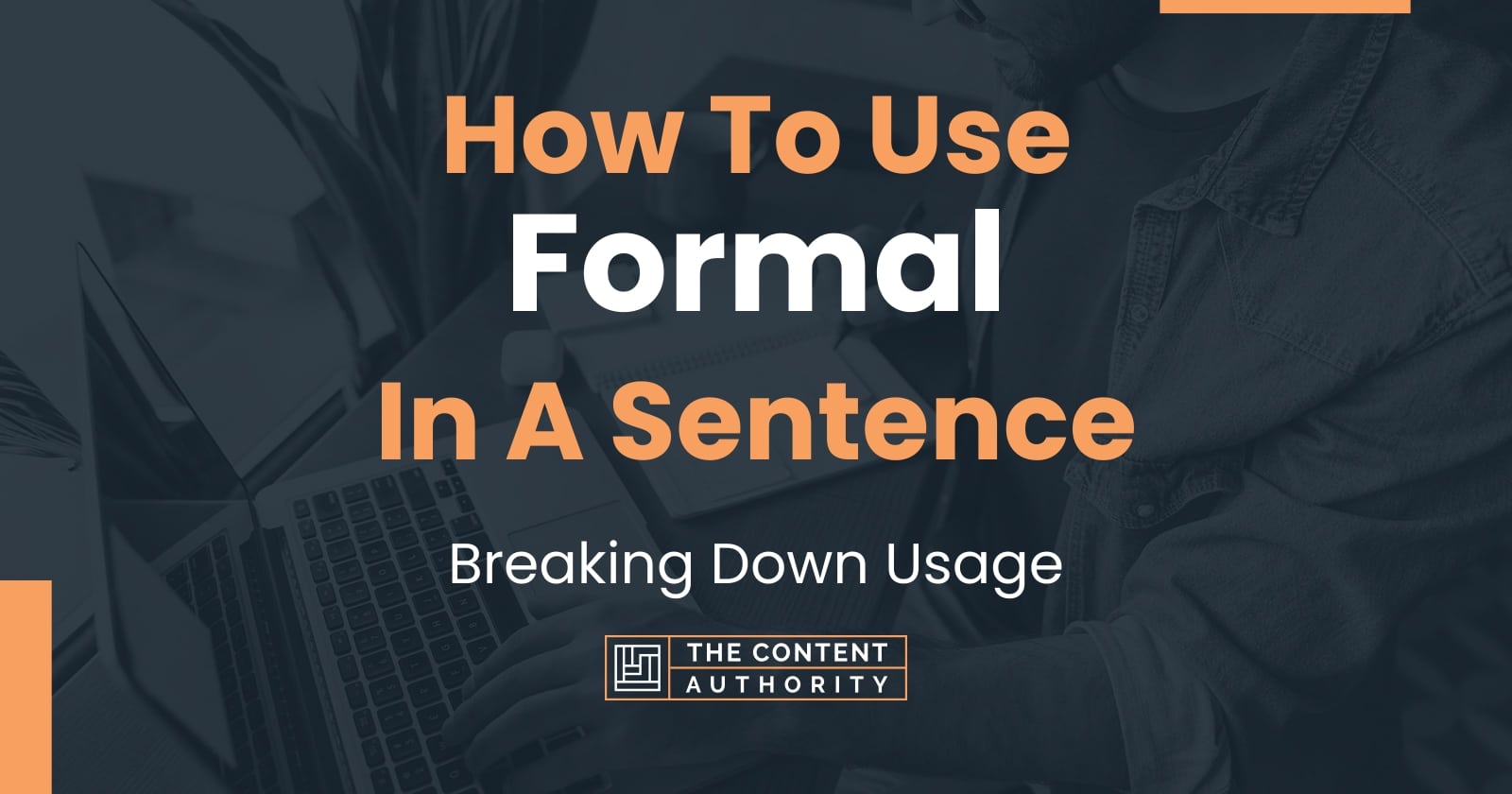 How To Use Formal In A Sentence Breaking Down Usage how-to-use-formal-in-a-sentence-breaking-down-usage