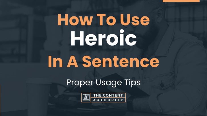 How To Use Heroic In A Sentence Proper Usage Tips how-to-use-heroic-in-a-sentence-proper-usage-tips