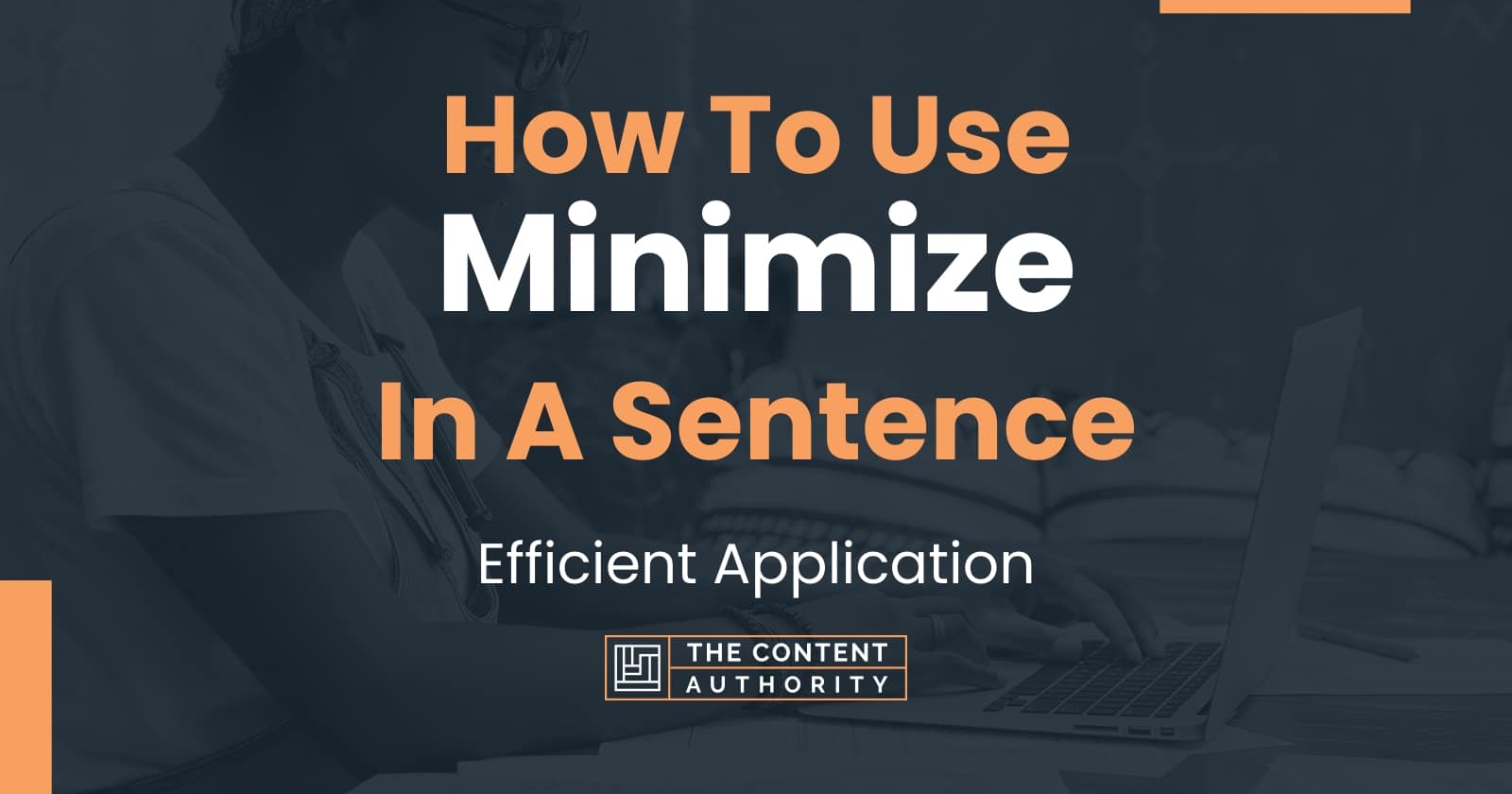 How To Use Minimize In A Sentence Efficient Application how-to-use-minimize-in-a-sentence-efficient-application
