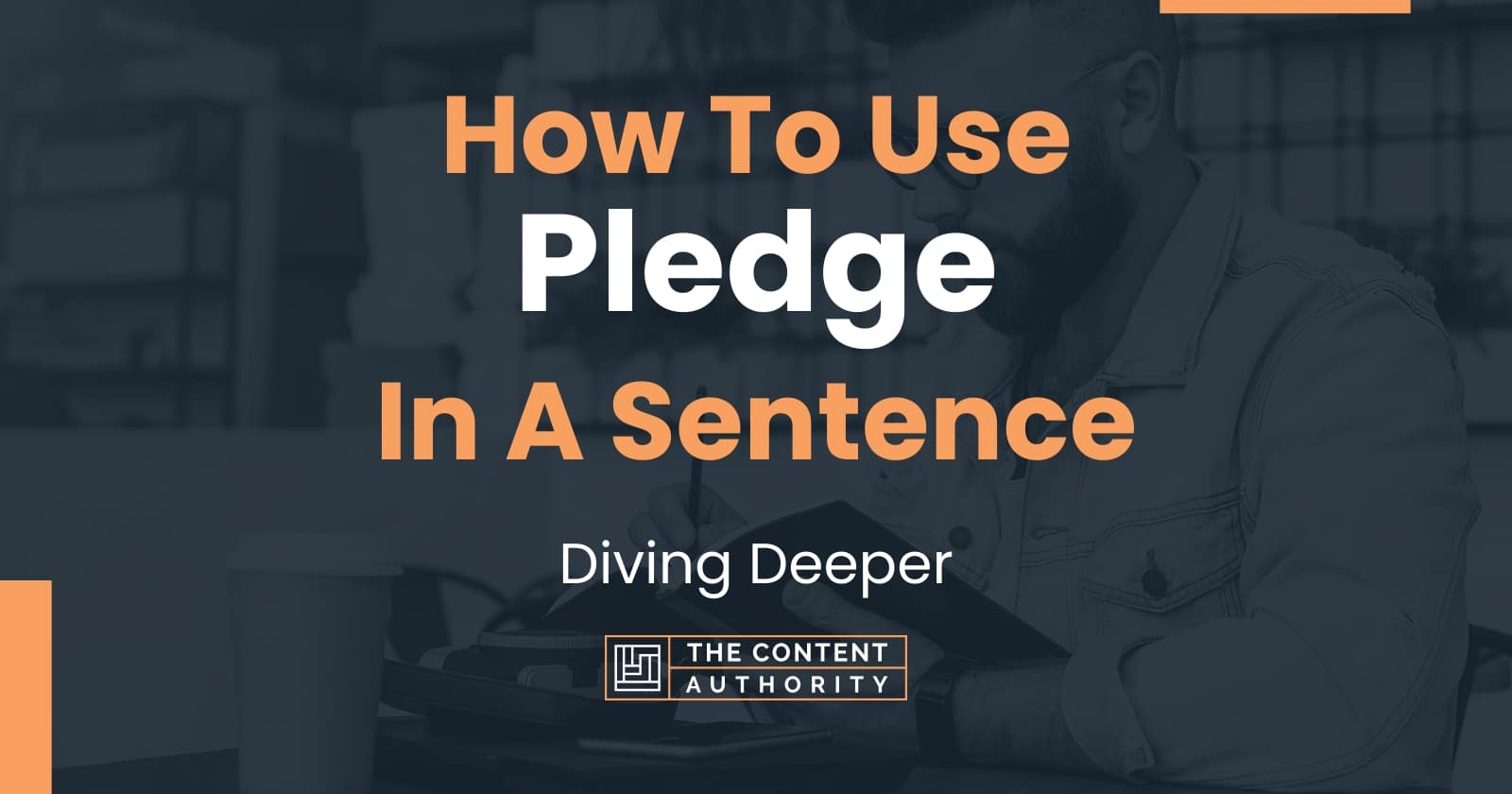 How To Use Pledge In A Sentence Diving Deeper