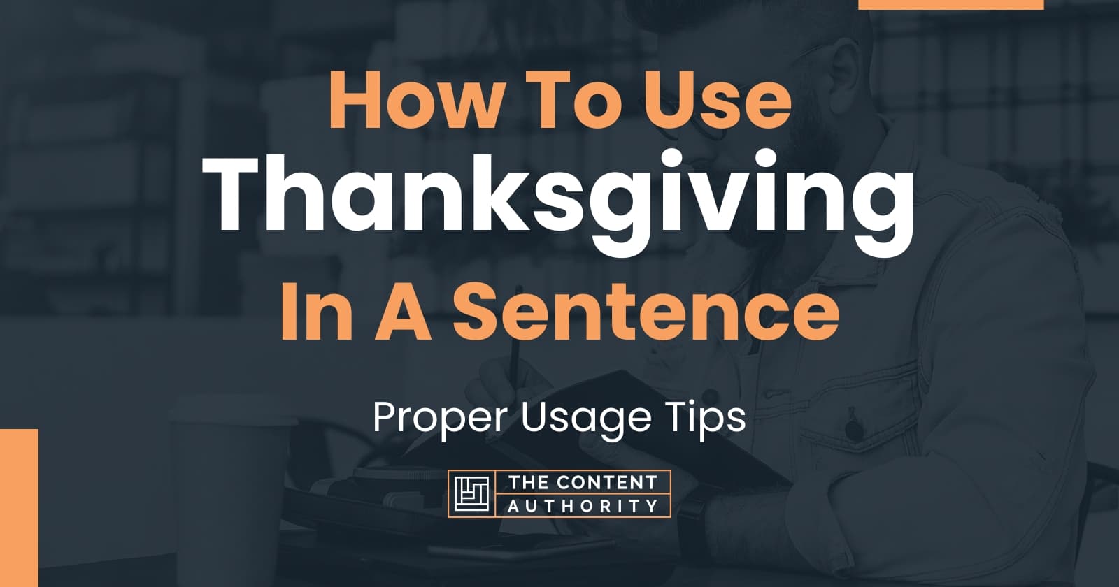 How To Use Thanksgiving In A Sentence Proper Usage Tips how-to-use-thanksgiving-in-a-sentence-proper-usage-tips