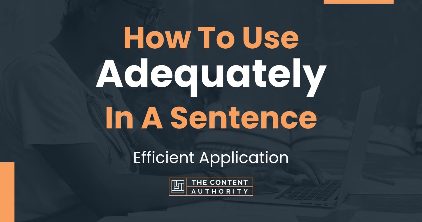 How To Use Adequately In A Sentence Efficient Application how-to-use-adequately-in-a-sentence-efficient-application