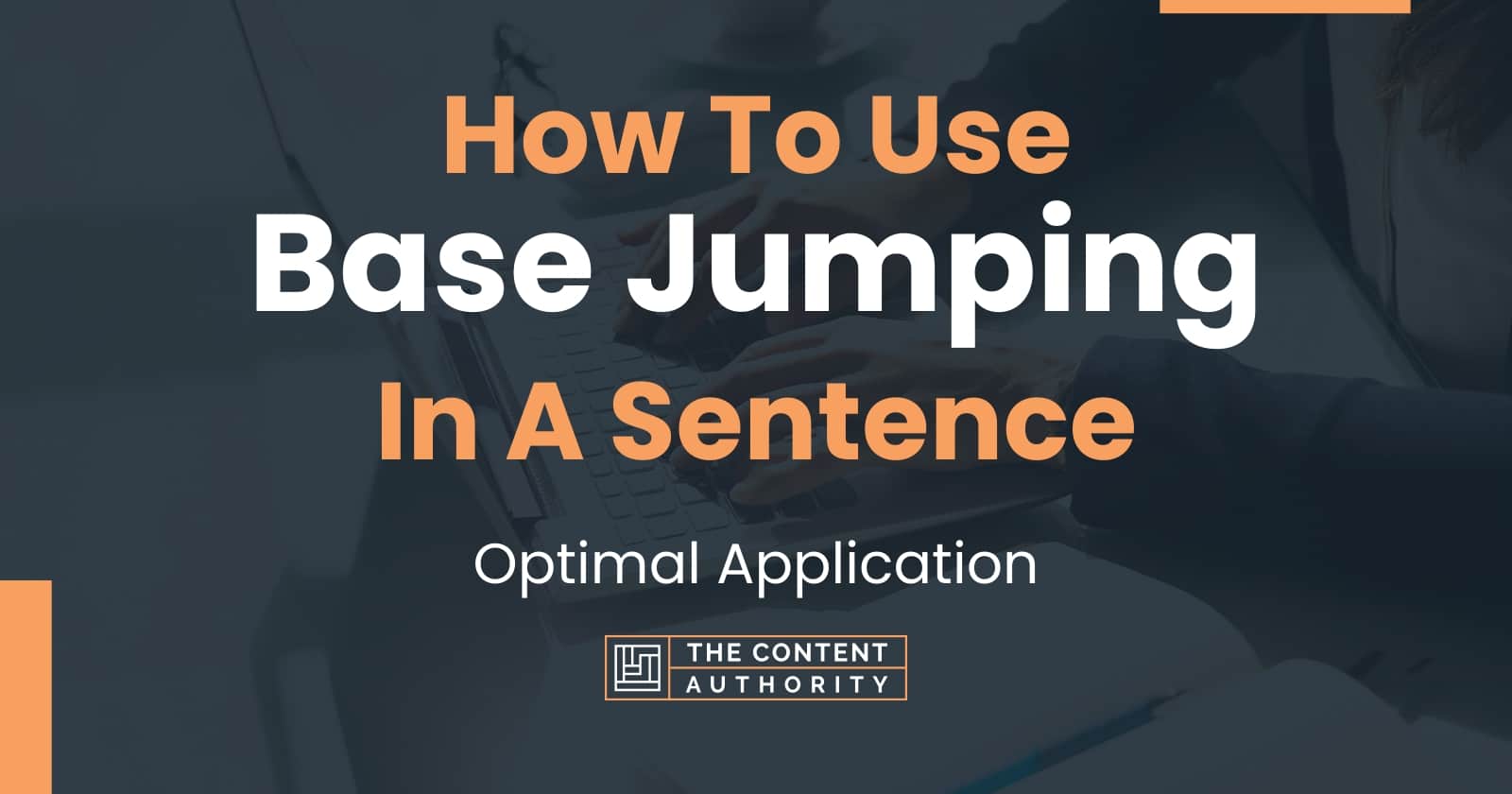 How To Use Base Jumping In A Sentence Optimal Application how-to-use-base-jumping-in-a-sentence-optimal-application