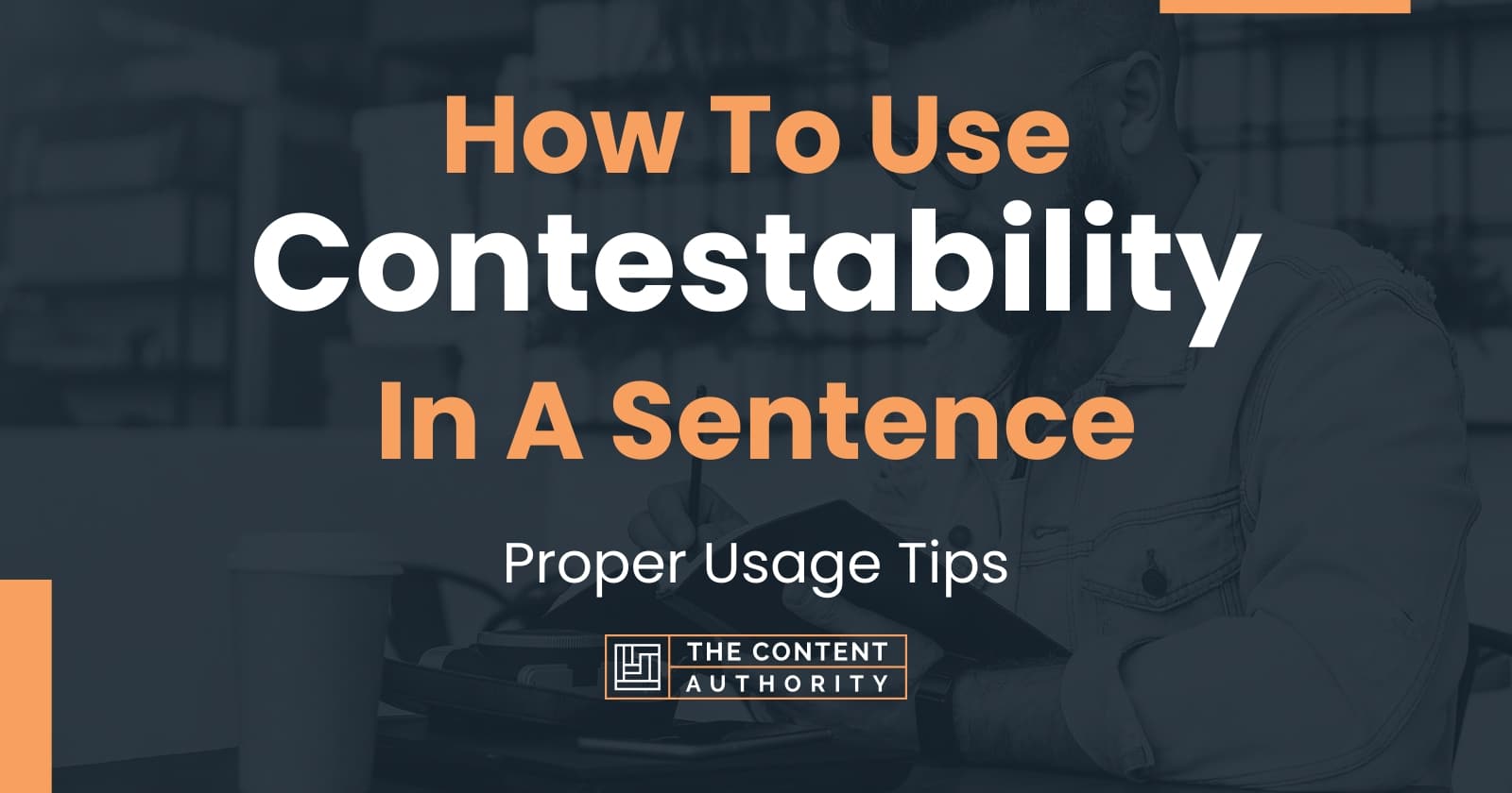 How To Use Contestability In A Sentence Proper Usage Tips how-to-use-contestability-in-a-sentence-proper-usage-tips