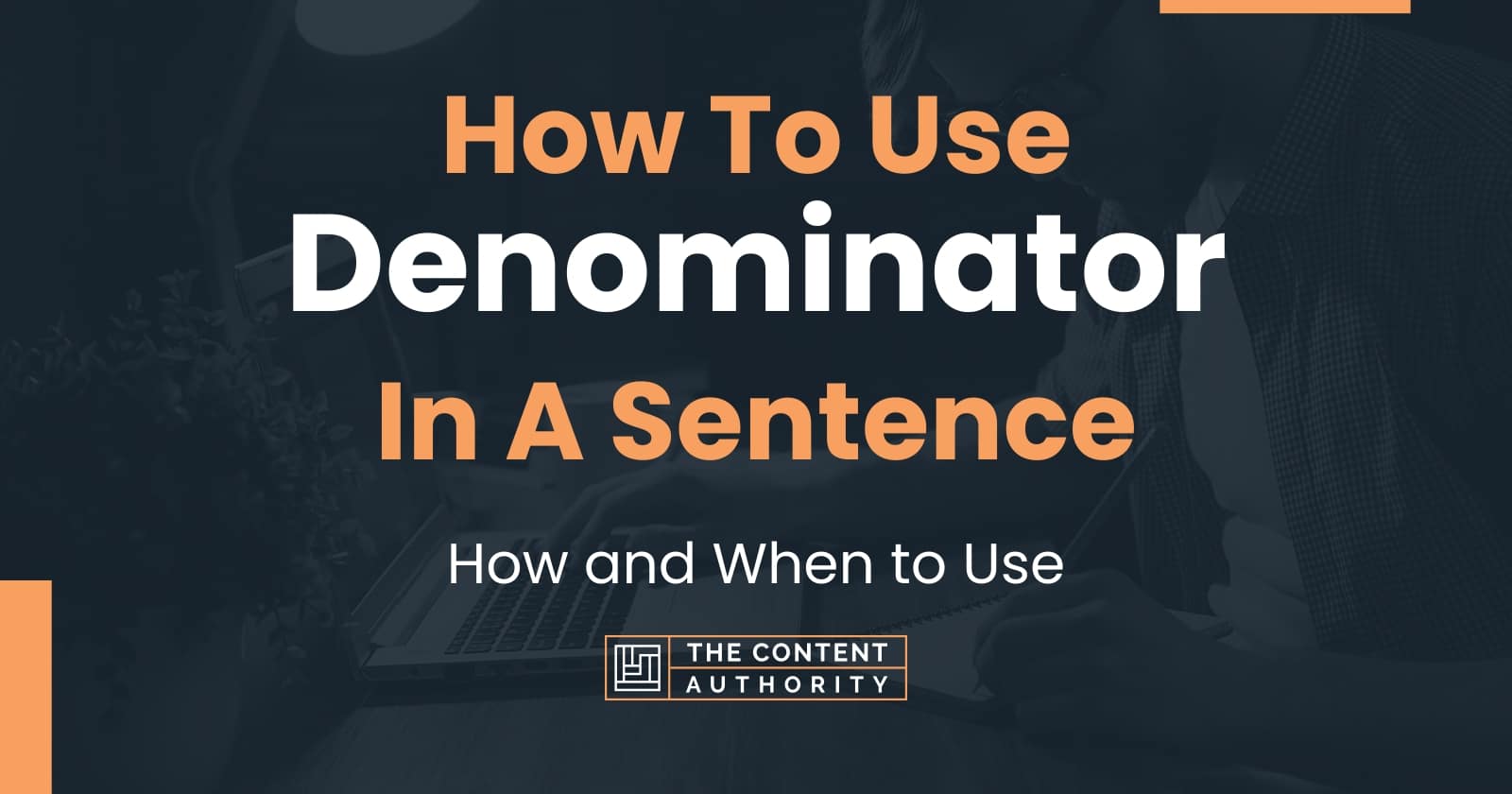 How To Use Denominator In A Sentence How And When To Use