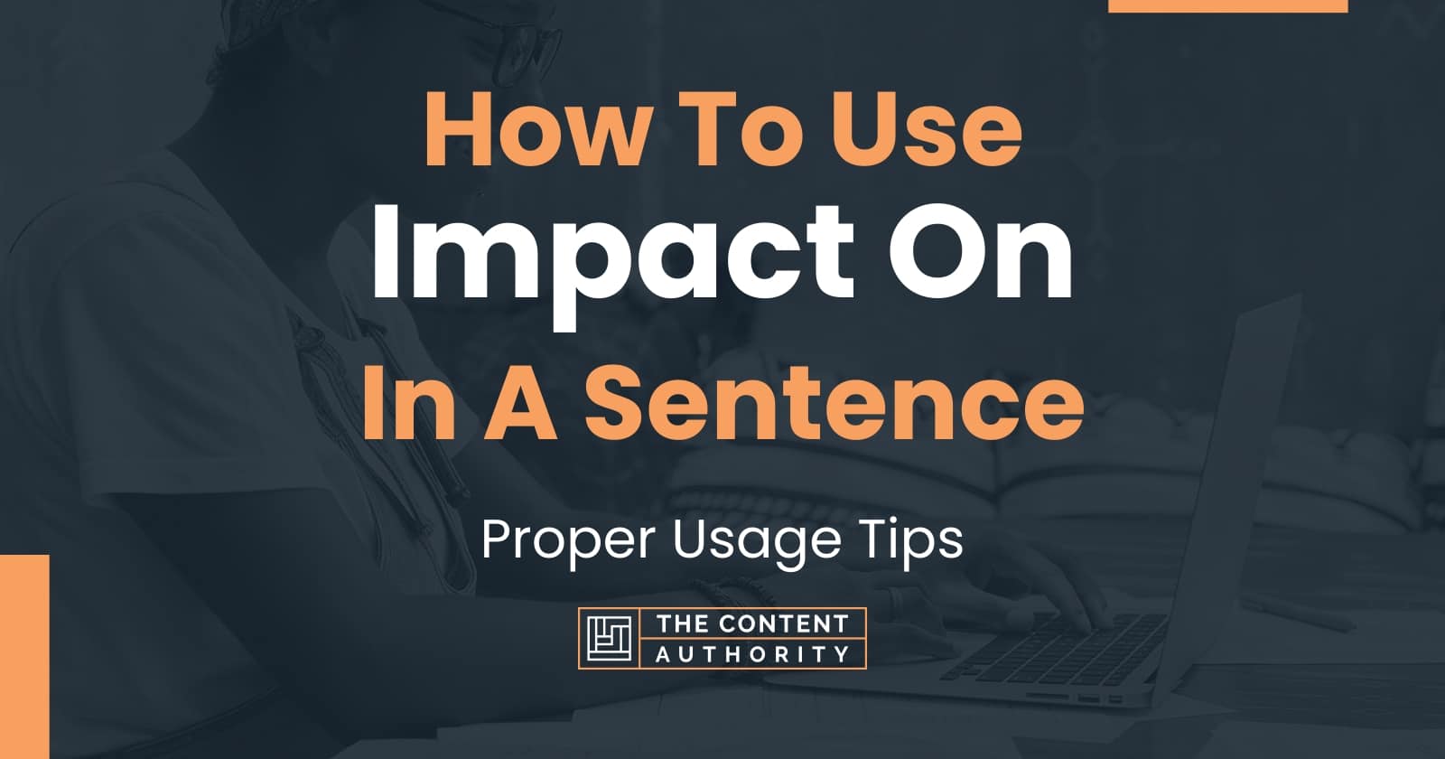 How To Use Impact On In A Sentence Proper Usage Tips how-to-use-impact-on-in-a-sentence-proper-usage-tips