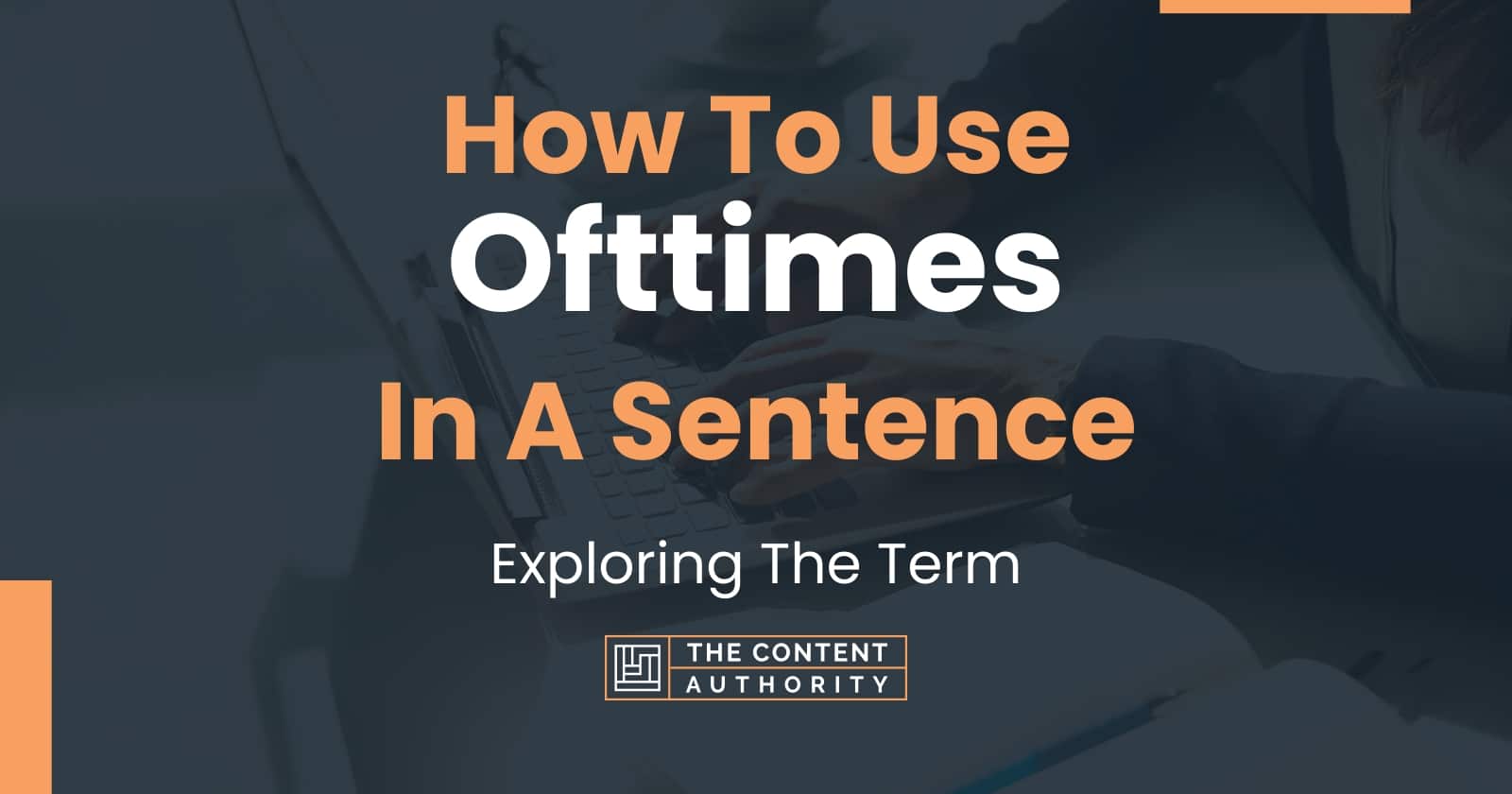 How To Use Ofttimes In A Sentence Exploring The Term how-to-use-ofttimes-in-a-sentence-exploring-the-term