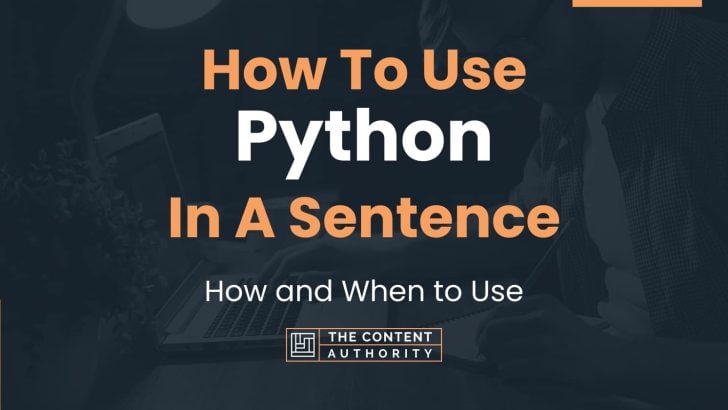 How To Use Python In A Sentence How And When To Use 