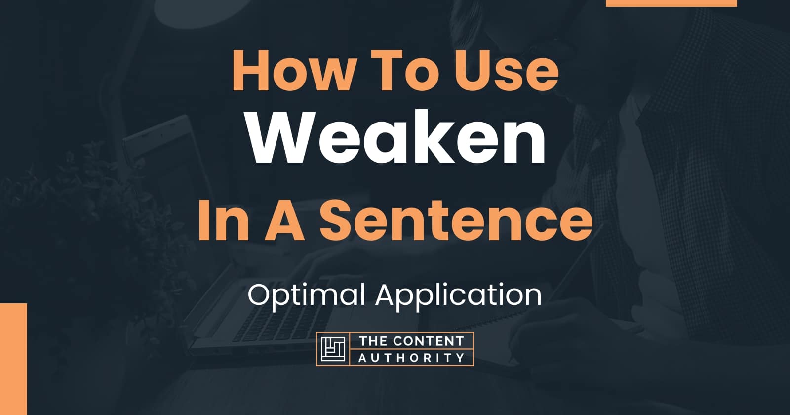 How To Use Weaken In A Sentence Optimal Application how-to-use-weaken-in-a-sentence-optimal-application