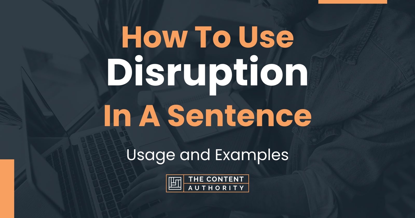 How To Use Disruption In A Sentence Usage And Examples how-to-use-disruption-in-a-sentence-usage-and-examples