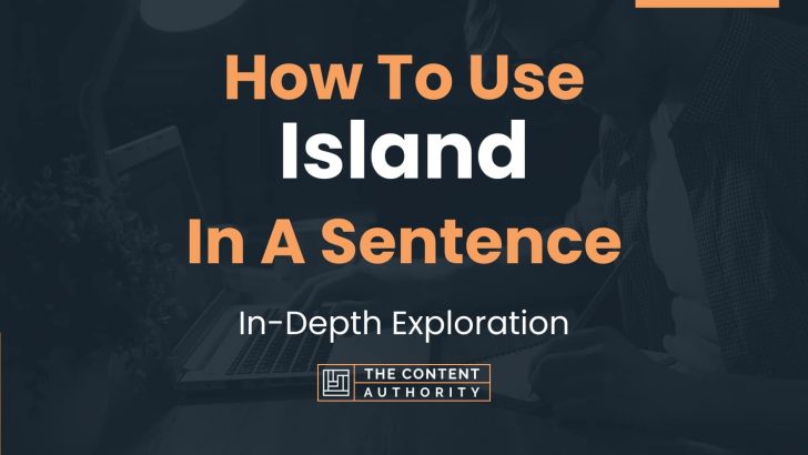 How To Use Island In A Sentence In Depth Exploration 