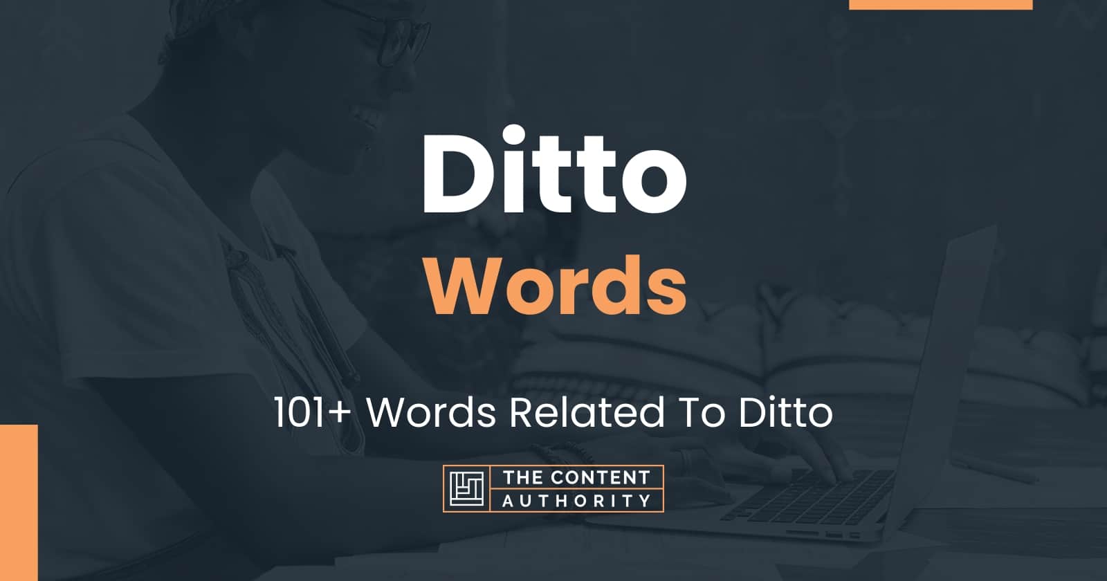 Ditto Words - 101+ Words Related To Ditto Ditto Words - 101+ Words Related To Ditto