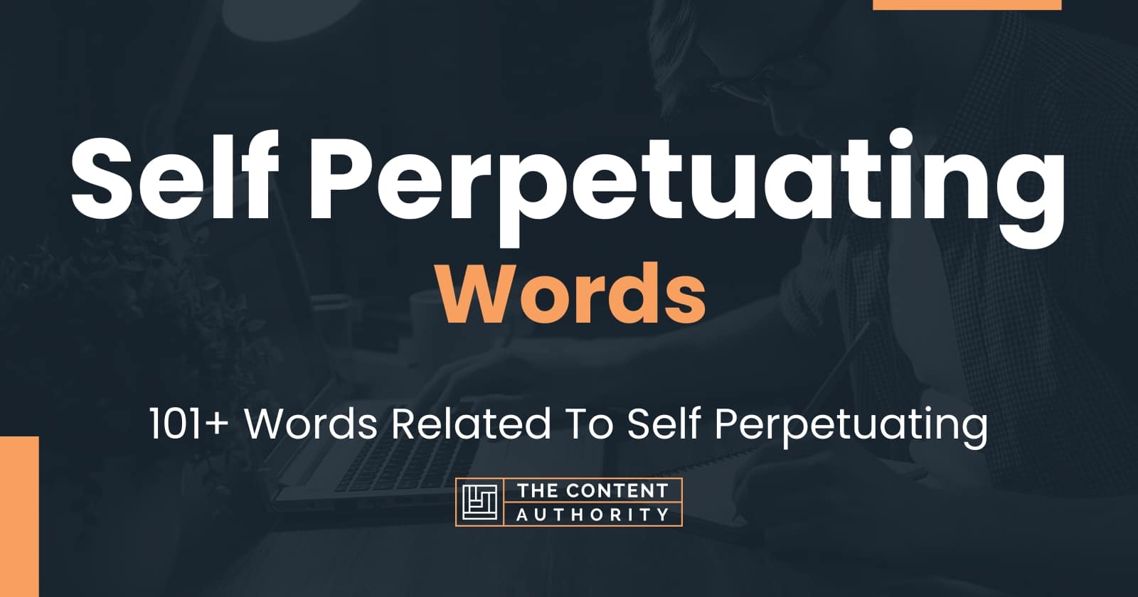 Self Perpetuating Words 101 Words Related To Self Perpetuating self-perpetuating-words-101-words-related-to-self-perpetuating